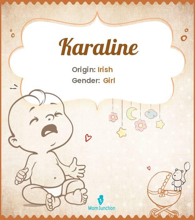 Explore Karaline: Meaning, Origin & Popularity