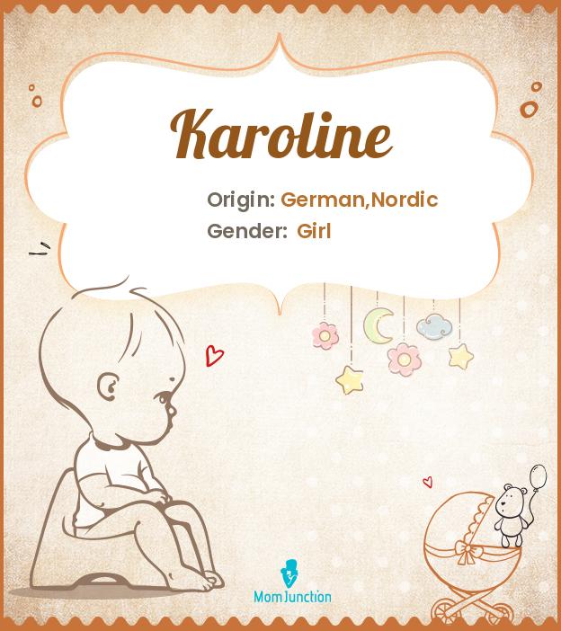 Explore Karoline: Meaning, Origin & Popularity