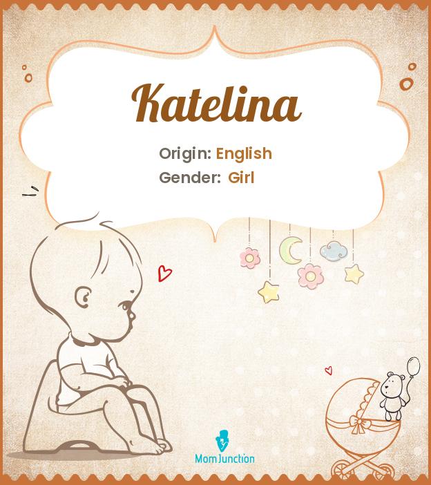 Explore Katelina: Meaning, Origin & Popularity