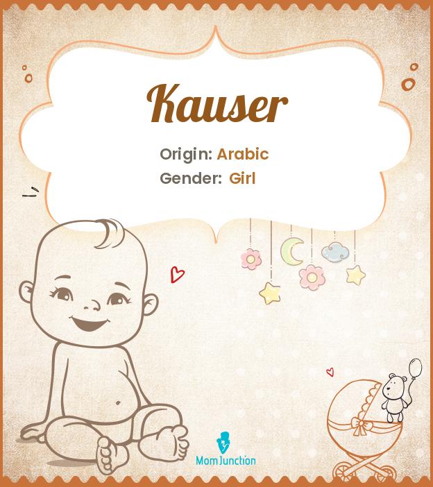 Explore Kauser: Meaning, Origin & Popularity
