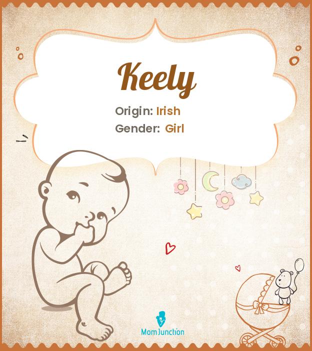 Keely Name Meaning, Origin, History, And Popularity