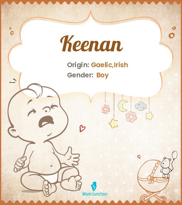 Explore Keenan: Meaning, Origin & Popularity