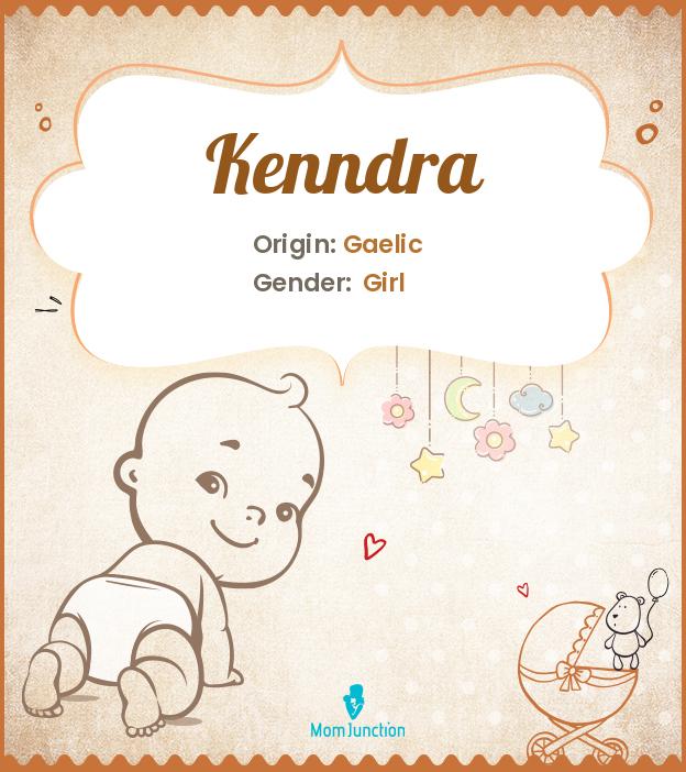 Explore Kenndra: Meaning, Origin & Popularity