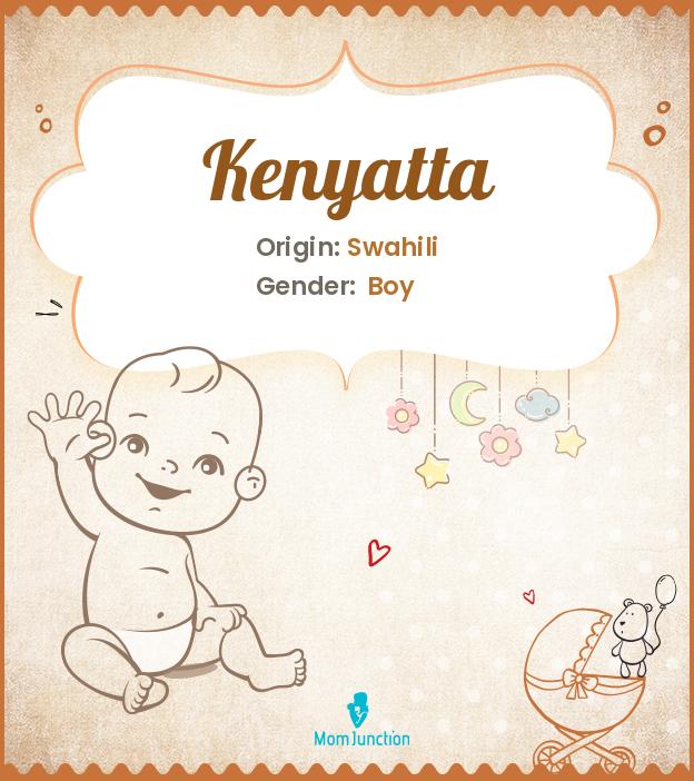 Explore Kenyatta: Meaning, Origin & Popularity