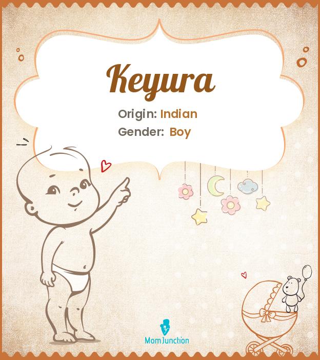Explore Keyura: Meaning, Origin & Popularity