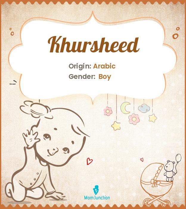 Explore Khursheed: Meaning, Origin & Popularity