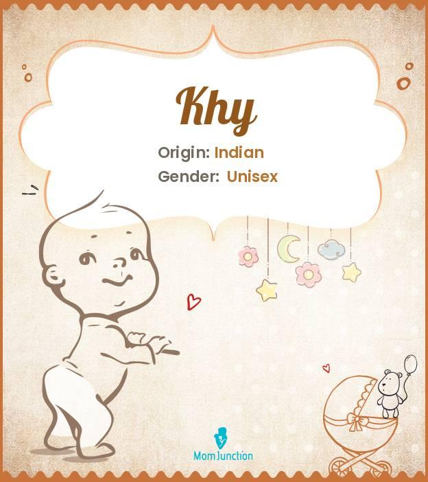 Explore Khy: Meaning, Origin & Popularity | MomJunction