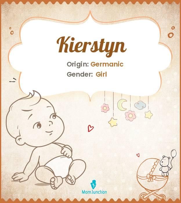 Explore Kierstyn: Meaning, Origin & Popularity