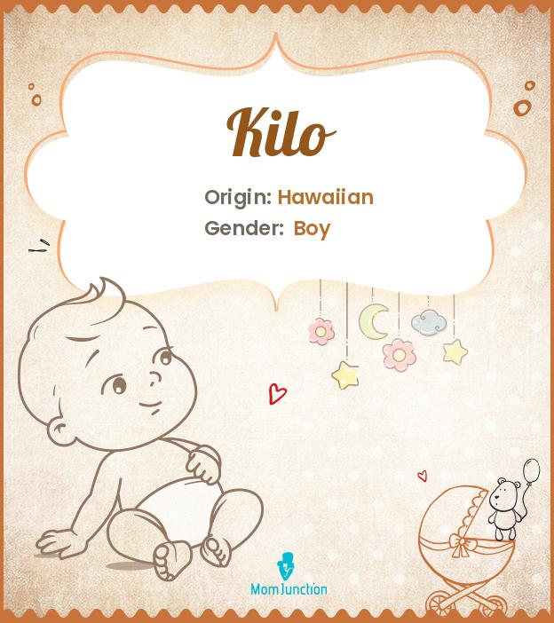 Kilo Name Meaning, Origin, History, And Popularity