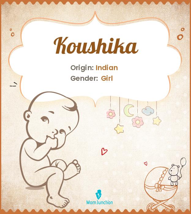 Koushika Name Meaning, Origin, History, And Popularity | MomJunction