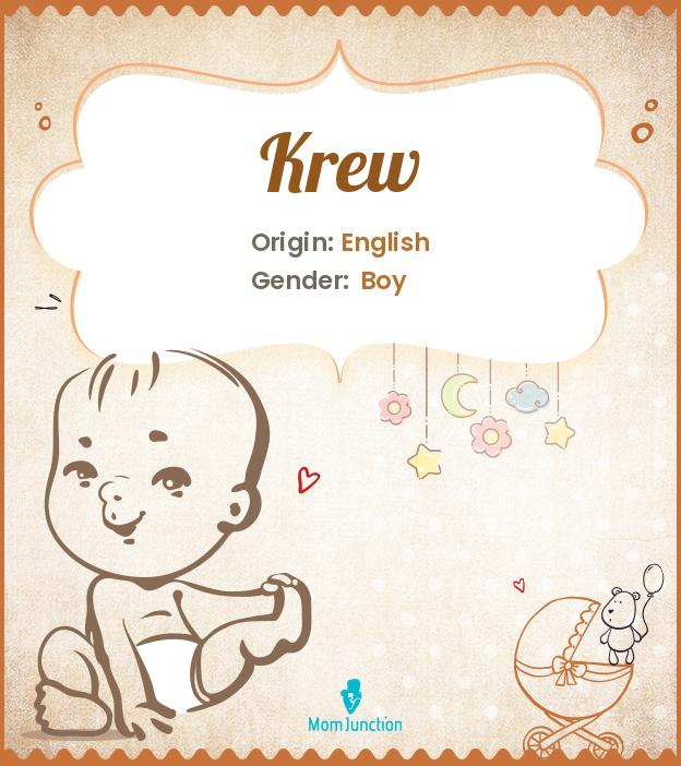 Krew Name Meaning, Origin, History, And Popularity