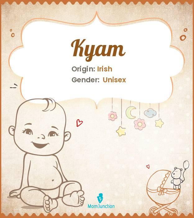 Explore Kyam: Meaning, Origin & Popularity