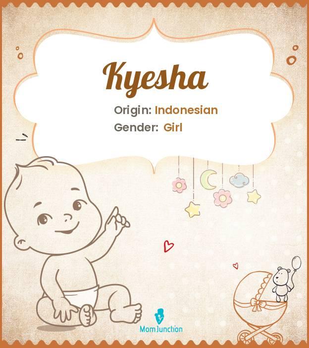 Explore Kyesha: Meaning, Origin & Popularity