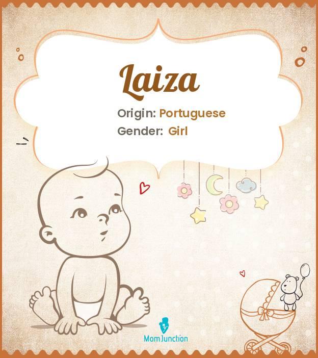 Explore Laiza: Meaning, Origin & Popularity