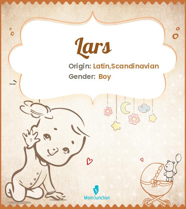 Lars Name Meaning, Origin, History And Popularity
