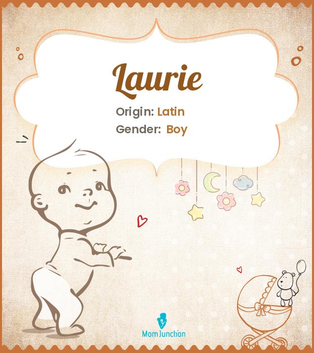 Laurie Name Meaning, Origin, History, And Popularity
