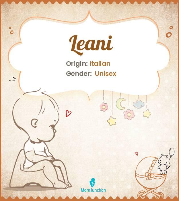 Explore Leani: Meaning, Origin & Popularity