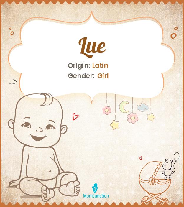 Lue Name Meaning, Origin, History, And Popularity