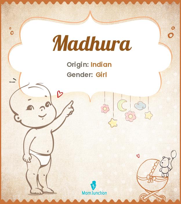 Explore Madhura: Meaning, Origin & Popularity