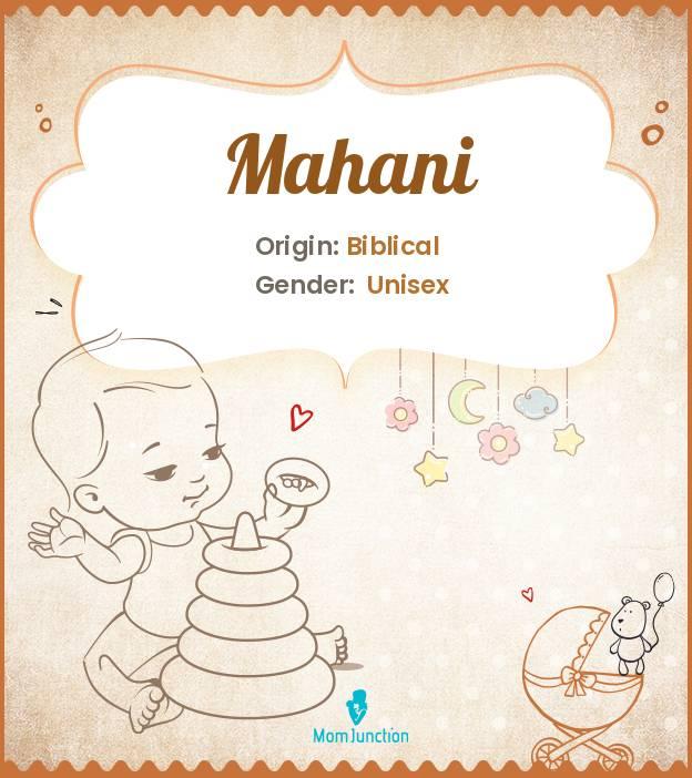 Explore Mahani: Meaning, Origin & Popularity