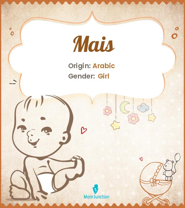 Mais Name Meaning, Origin, History, And Popularity