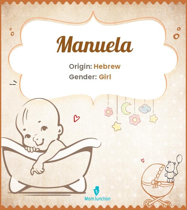 Manuela Name Meaning, Origin, History, And Popularity