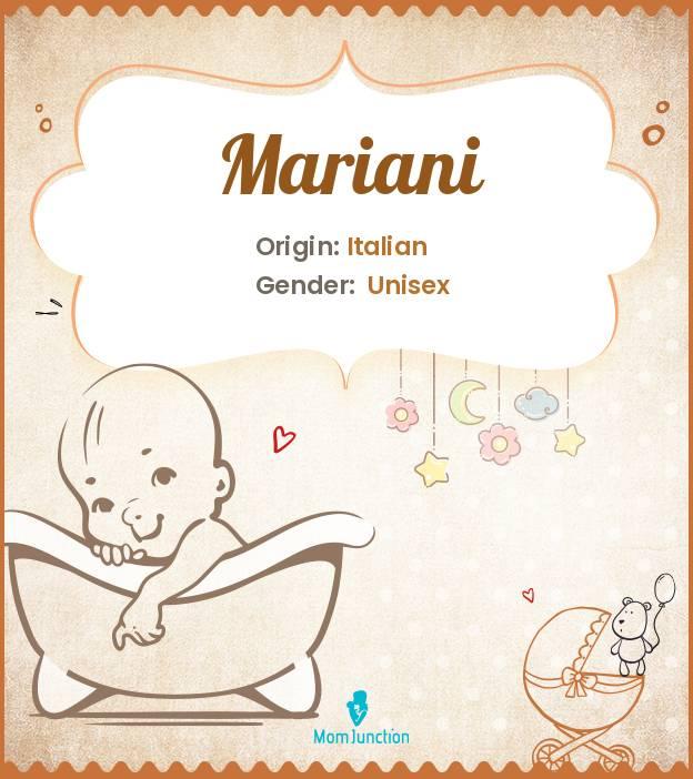 Explore Mariani: Meaning, Origin & Popularity