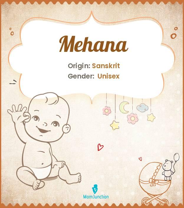 Explore Mehana: Meaning, Origin & Popularity