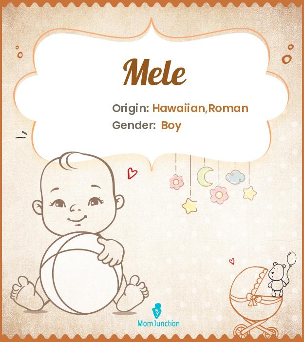 Explore Mele: Meaning, Origin & Popularity
