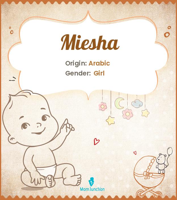 Explore Miesha: Meaning, Origin & Popularity