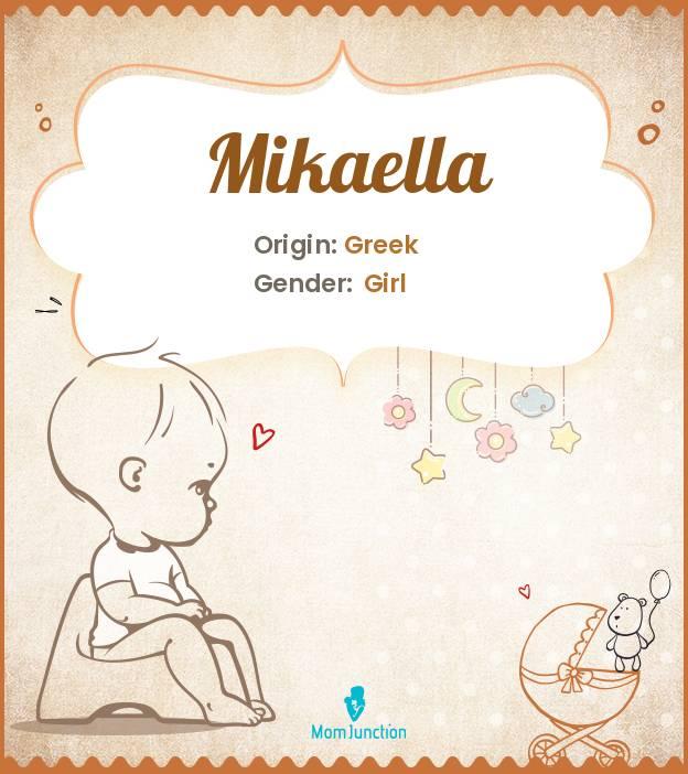 Explore Mikaella: Meaning, Origin & Popularity