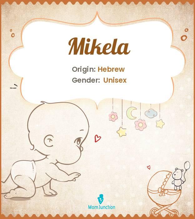 Explore Mikela: Meaning, Origin & Popularity