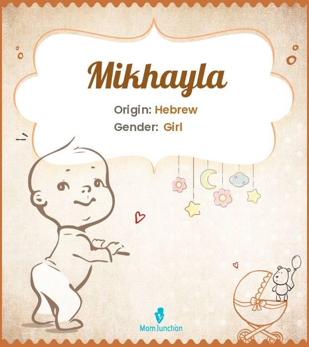 Explore Mikhayla: Meaning, Origin & Popularity