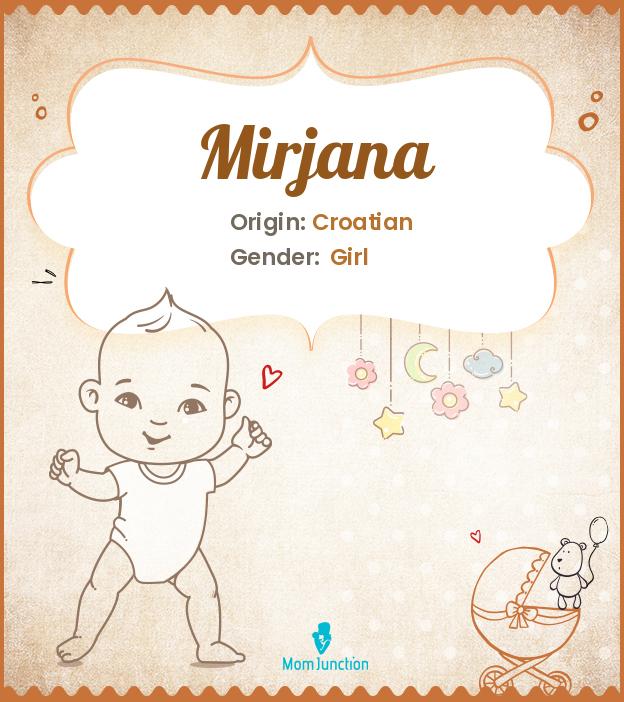 Explore Mirjana: Meaning, Origin & Popularity