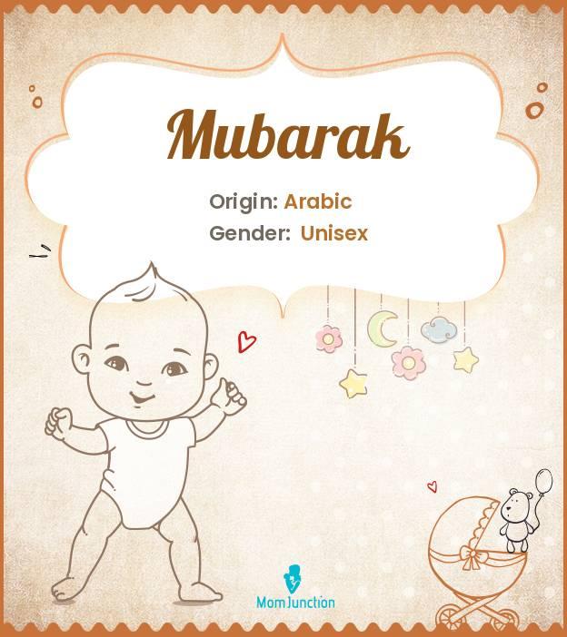Explore Mubarak: Meaning, Origin & Popularity