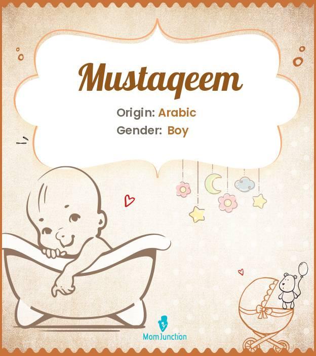 Explore Mustaqeem: Meaning, Origin & Popularity