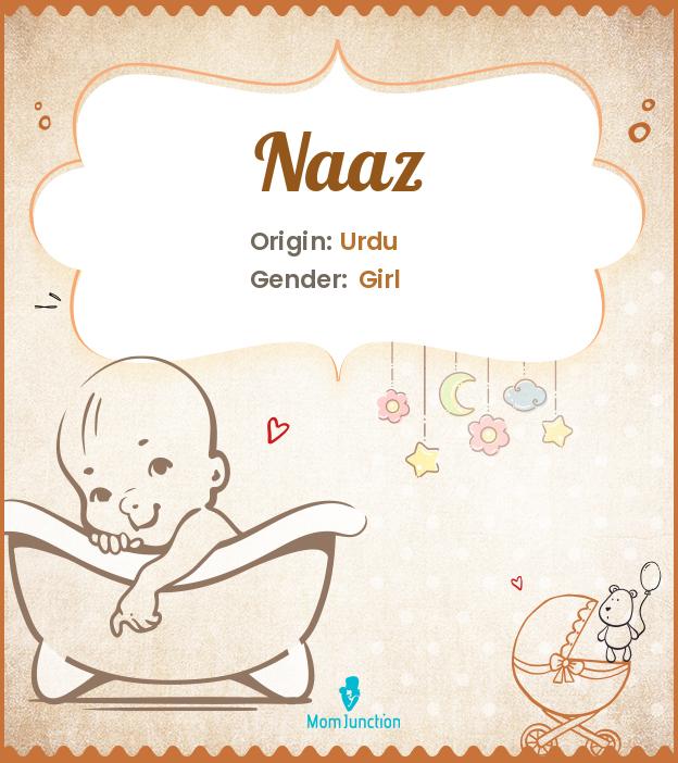 Explore Naaz: Meaning, Origin & Popularity