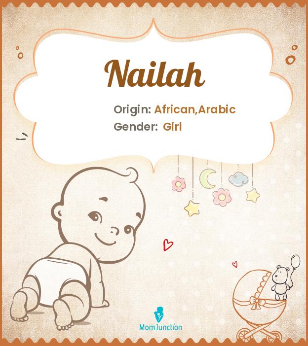 Nailah Name Meaning, Origin, History, And Popularity