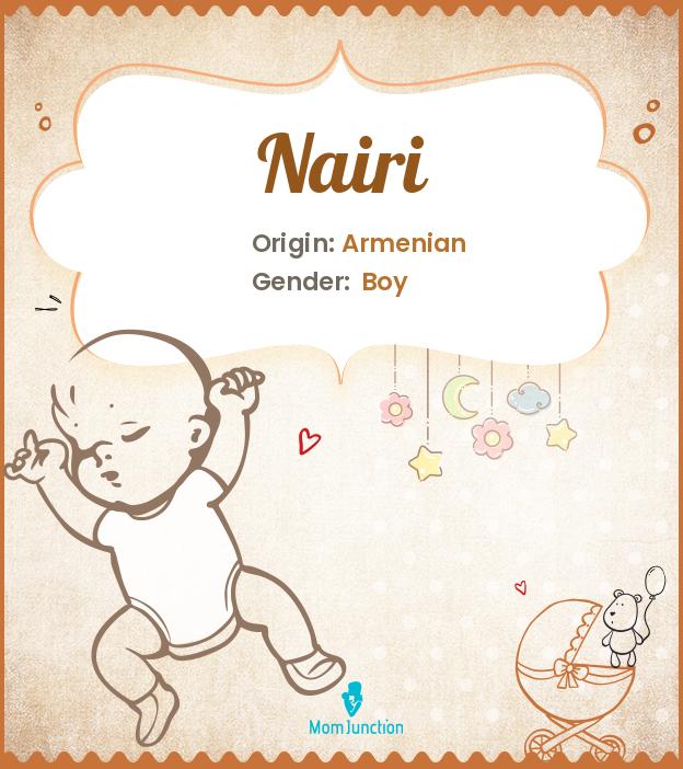 Explore Nairi: Meaning, Origin & Popularity