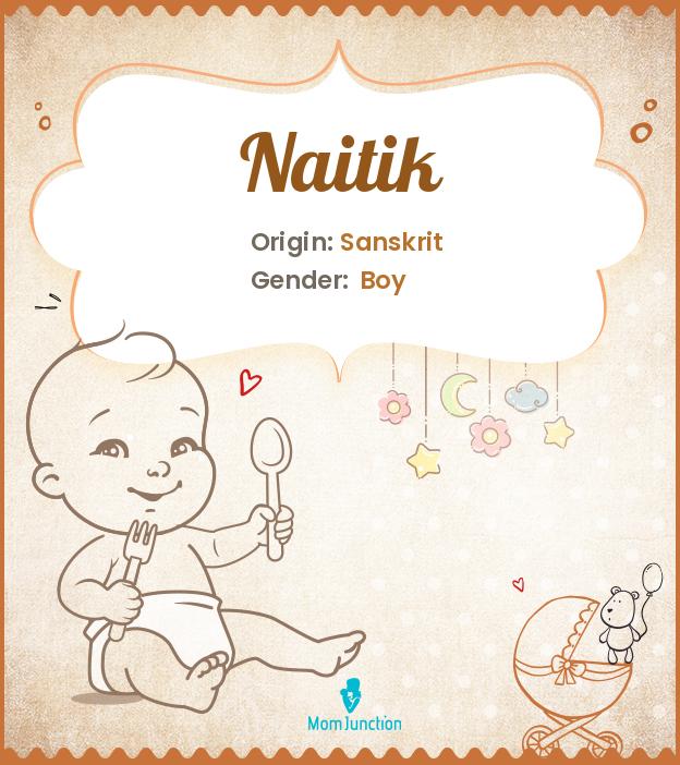 Explore Naitik: Meaning, Origin & Popularity