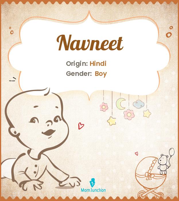 Explore Navneet: Meaning, Origin & Popularity