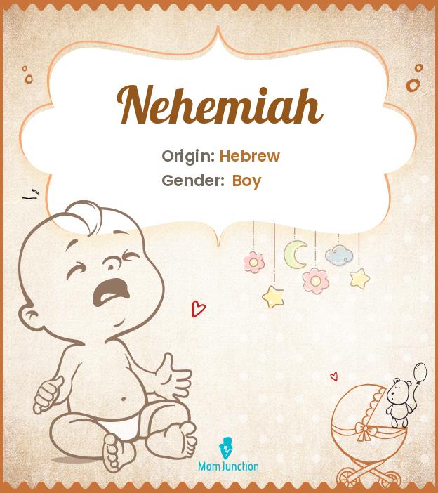 Nehemiah Name Meaning, Origin, History, And Popularity