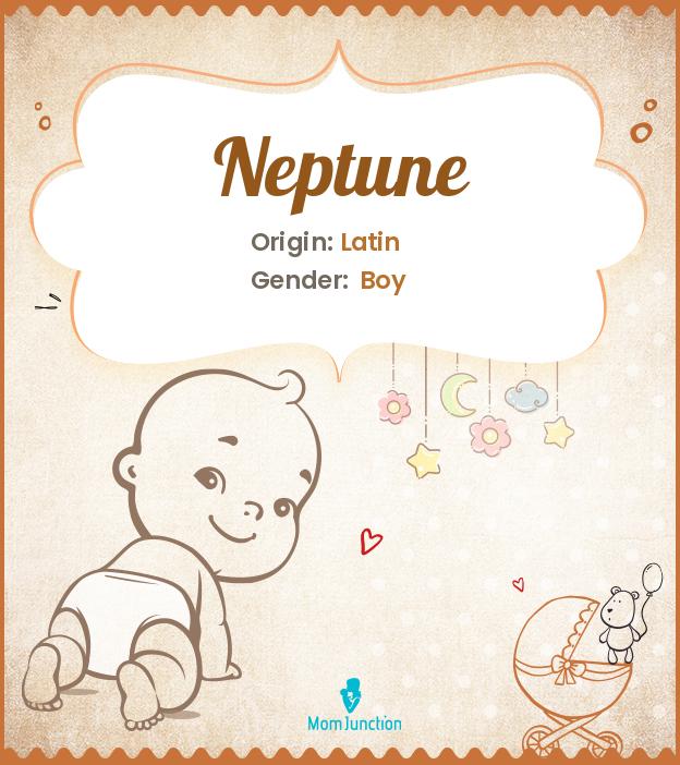 Neptune Name Meaning, Origin, History, And Popularity