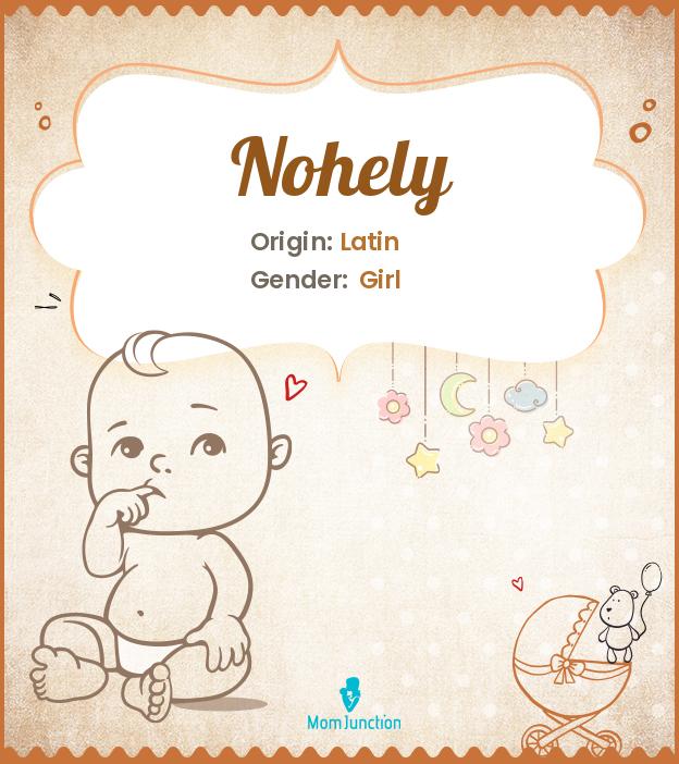 Explore Nohely: Meaning, Origin & Popularity