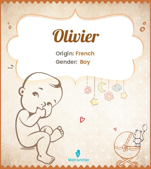 Olivier Name Meaning Origin History And Popularity Olivier Name Meaning Origin History And Popularity