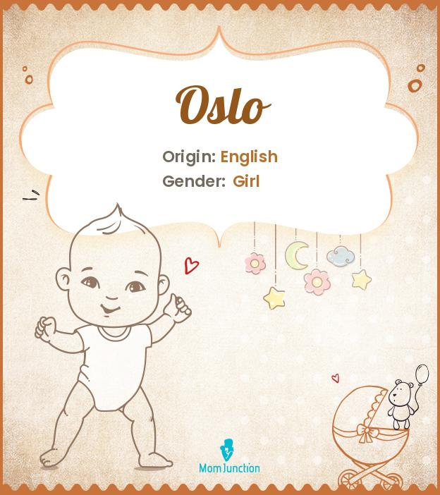 Oslo Name Meaning, Origin, History, And Popularity