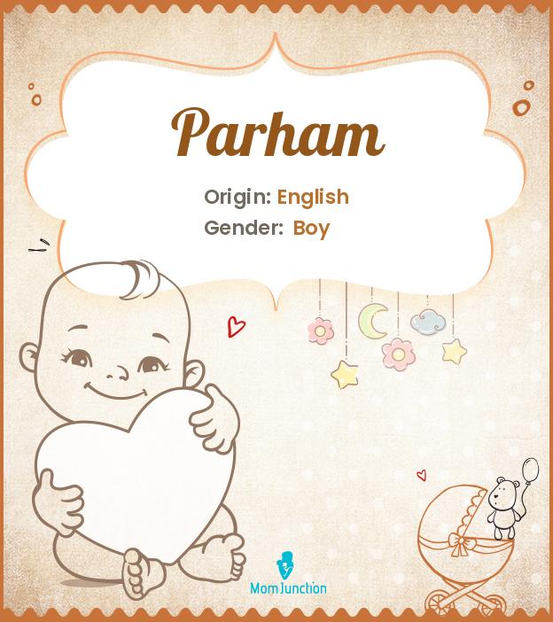Explore Parham: Meaning, Origin & Popularity