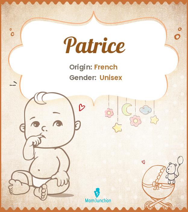 Patrice Name Meaning, Origin, History, And Popularity