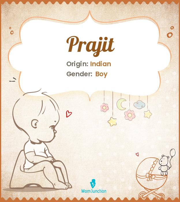 Explore Prajit: Meaning, Origin & Popularity