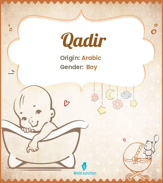 Explore Qadir: Meaning, Origin & Popularity
